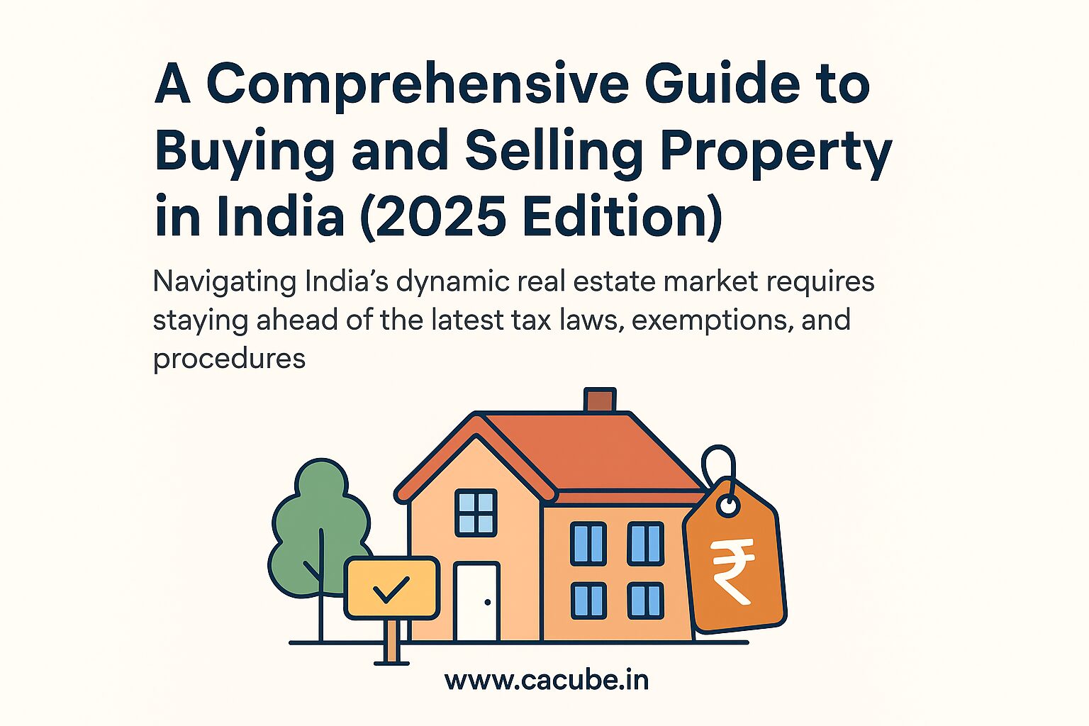 A Guide to Buying and Selling Property in India (2025 Edition) - CACube